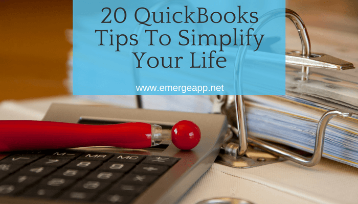 20 QuickBooks Tips To Simplify Your Life - EMERGE App
