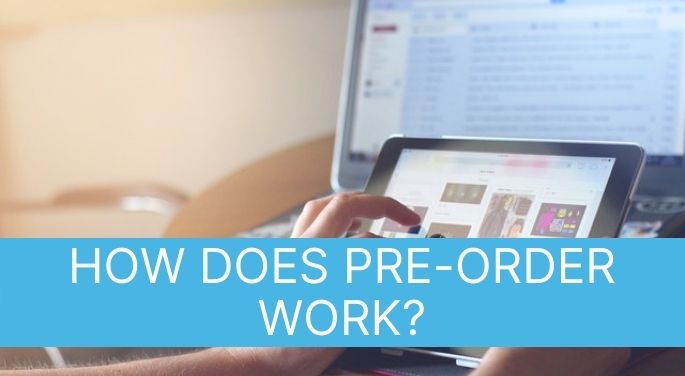How Does Pre-order Work in Your eCommerce Business?